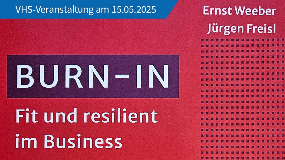 vhs-Veranstaltung – BURN-IN statt Burnout – Fit und resilient mit ...